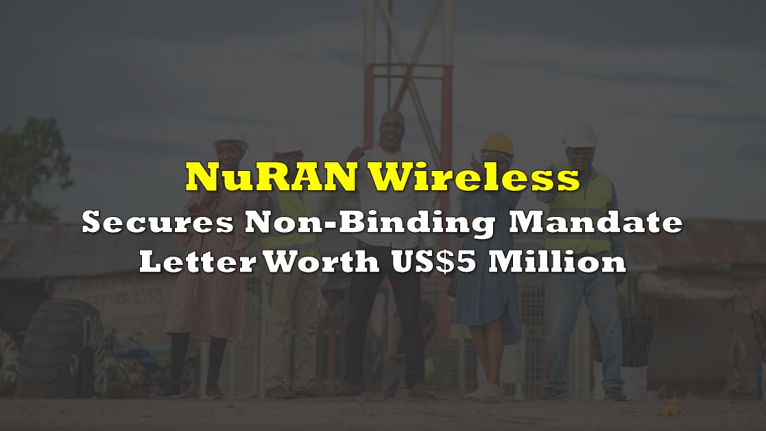 NuRAN Wireless Secures Non-Binding Mandate Letter Worth US$5 Million ...